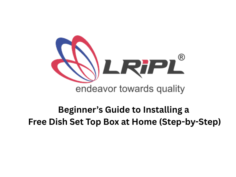 Beginner’s Guide to Installing a Free Dish Set Top Box at Home (Step-b ...